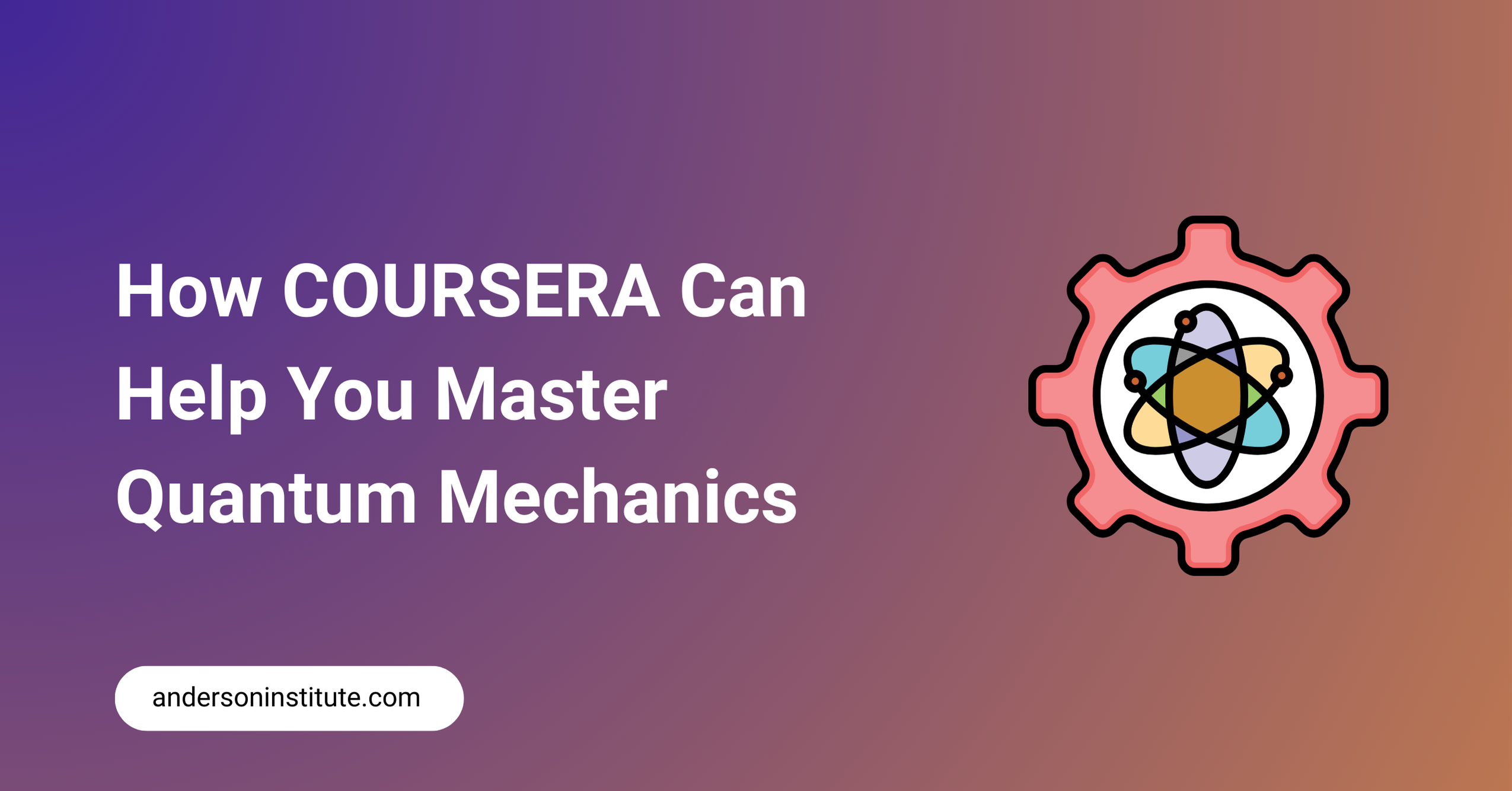 How Coursera Can Help You Master Quantum Mechanics?